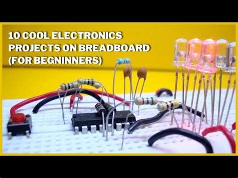 Breadboard Projects For Beginners Electronics Projects For Beginners Electronics Projects