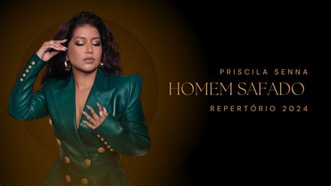 Priscila Senna Homem Safado Repertório Atualizado 2024 YouTube