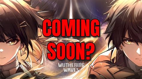 Is Wuthering Waves Coming Sooner Than We Think YouTube