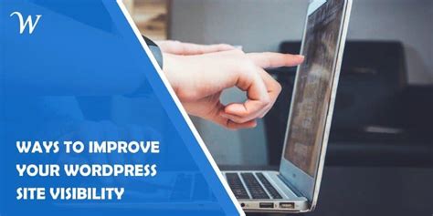 Ways To Improve Your WordPress Site Visibility WP Newsify