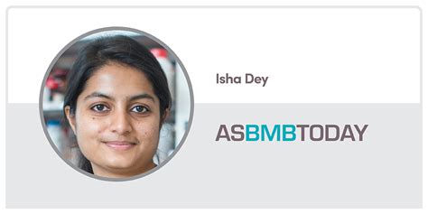 Isha Dey Asbmb Today Contributor