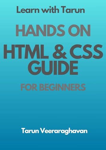 Hands On Html And Css Beginner Guide By Tarun Veeraraghavan Goodreads