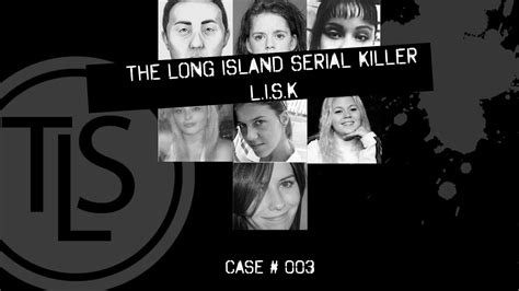 The Long Island Serial Killer Lisk Youtube