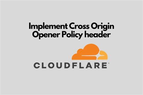 how to implement the cross origin opener policy coop header through