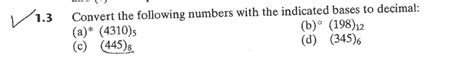 Solved 13 ﻿convert The Following Numbers With The Indicated