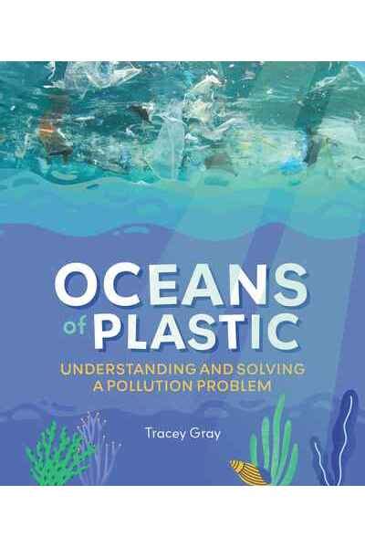 Oceans Of Plastic Understanding And Solving A Pollution Problem