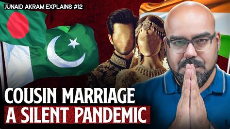 Cousin Marriage A Silent Pandemic Junaid Akram Explain 12 Youtube