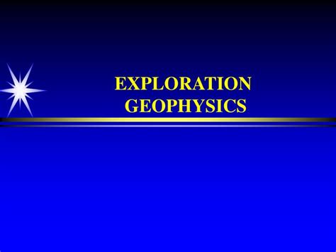 Ppt Exploration Geophysics Powerpoint Presentation Free Download