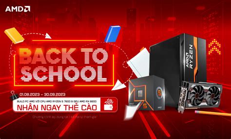 CTKM BACK TO SCHOOL CÙNG AMD BUILD PC NHẬN NGAY THẺ CÀO