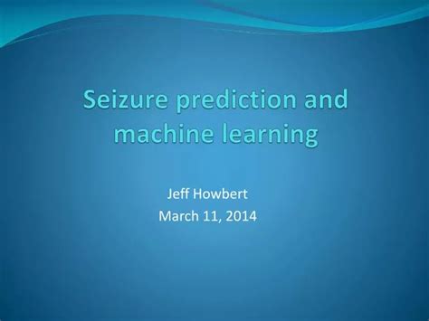 Ppt Seizure Prediction And Machine Learning Powerpoint Presentation Free Download Id2028913