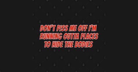 Dont Piss Me Off Dont Piss Me Off T Shirt Teepublic