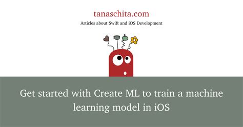 Get Started With Create Ml To Train A Machine Learning Model In Ios
