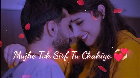 Mujhe Toh Sirf Tu Chahiye😊 ️ Love Status💖 Love Shayari Whatsapp