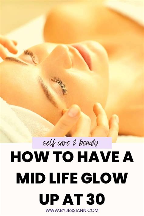 How To Glow Up In Your S The Ultimate Guide To A Midlife Glow Up How To Feel Beautiful