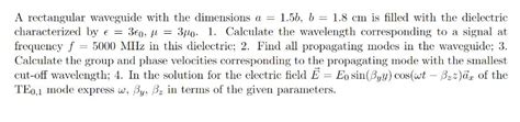 Solved A Rectangular Waveguide With The Dimensions A B Chegg