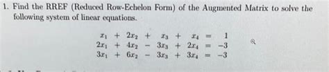 Solved Find The Rref Reduced Row Echelon Form Of The