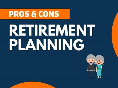 Pros And Cons Of Retirement Planning