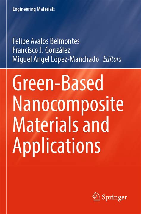 Green Based Nanocomposite Materials And Applications Engineering