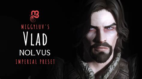 Miggyluvs Presets Vlad Imperial Nolvus At Skyrim Special Edition
