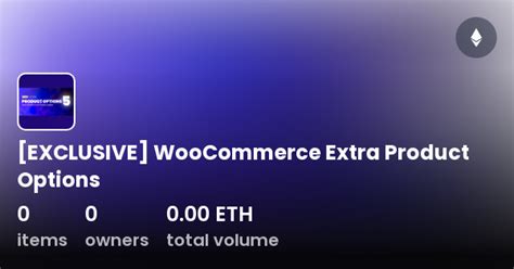 [exclusive] Woocommerce Extra Product Options Collection Opensea