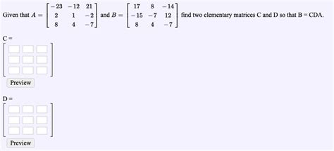 solved 23 12 21 17 14 find two elementary matrices c and d