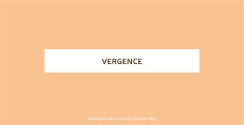 Définition De Vergence Dictionnaire Français