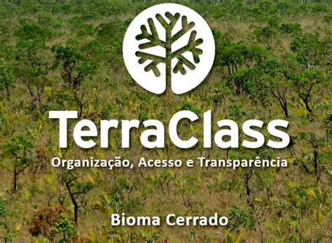 Terraclass Lança Novos Dados Do Mapeamento Do Uso E Cobertura Da Terra