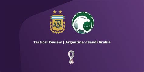 World Cup 22 Argentina đấu Với Saudi Arabia Đánh Giá Chiến Thuật