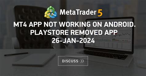 Mt4 App Not Working On Android Playstore Removed App 26 Jan 2024 Mt4