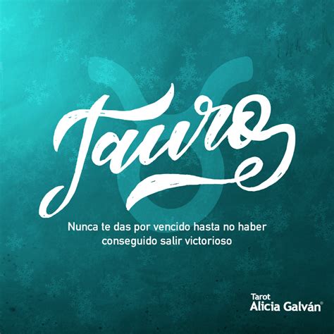 Horóscopo Mensual Tauro Alicia Galván Citas de tauro Tauro