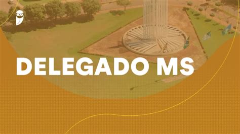 Concurso Delegado MS Edital Previsto Para 2025