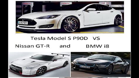 Tesla Model S P90d Vs Bmw I8 Nissan Gt R Mercedes Benz E63 Amg Drag