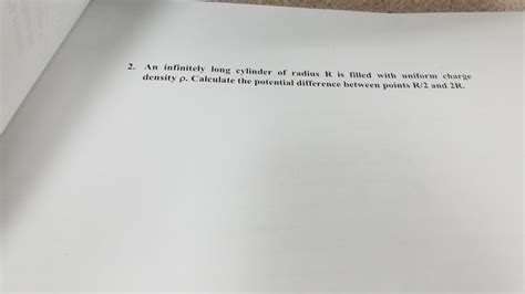 Solved An Infinitely Long Cylinder Of Radius R Is Filled Chegg
