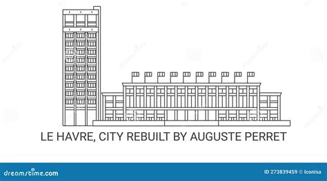 France Le Havre City Rebuilt By Auguste Perret Travel Landmark