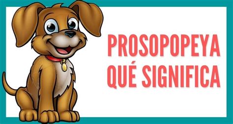 1 Prosopopeya Significado función y ejemplos destacados Reporte
