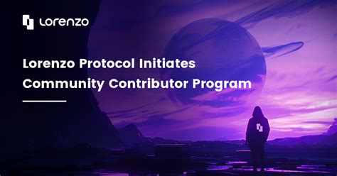 Lorenzo Protocol Initiates Community Contributor Program Medium