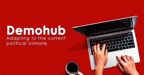 How Demohub Is Adapting To The Political Climate Demohub Posted On