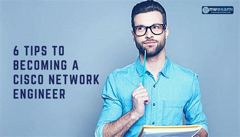 top 6 tips on how to become a cisco network engineer nwexam