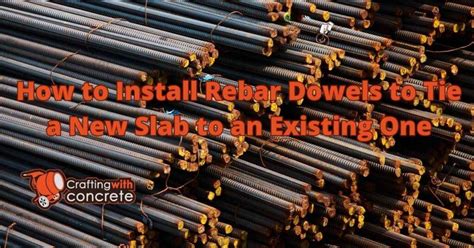Installing Rebar Dowels For New Slab Connections