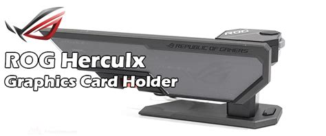 Asus Rog Herculx Graphics Card Holder Asus Rog Herculx Graphics Card