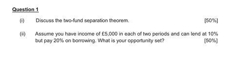 solved question 1 i discuss the two fund separation