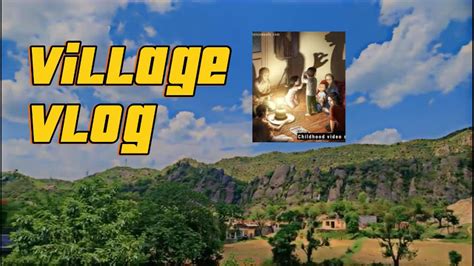 Village Vlogbachpan Kye Yaadio Ka Saat Youtube