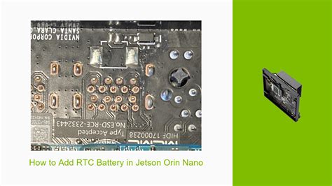 How To Add Rtc Battery In Jetson Orin Nano Help Docs For Errors