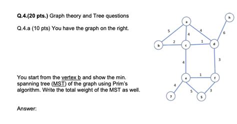 Solved Q 4 20 Pts Graph Theory And Tree Questions Q 4 A Chegg Com