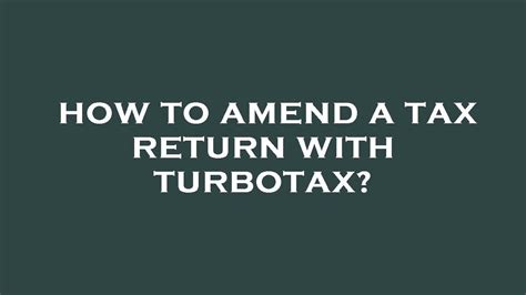 How To Amend A Tax Return With Turbotax Youtube