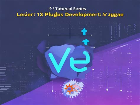 Vue3插件开发实战指南 Dawoai Vue3插件开发实战指南 Dawoai