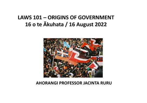 8 Lecture Notes 2022 Laws 101 3origins Of Government 16 O Te Kuhata 16 August 2022 Ahorangi