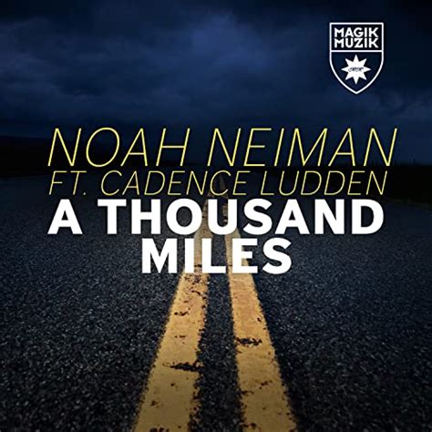 Play A Thousand Miles By Noah Neiman Feat Cadence Ludden On Amazon Music