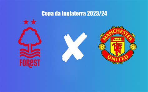 Nottingham Forest X Manchester United Pela Copa Da Inglaterra 202324