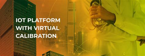 Iot Platform With Virtual Calibration Tie Smart Solutions